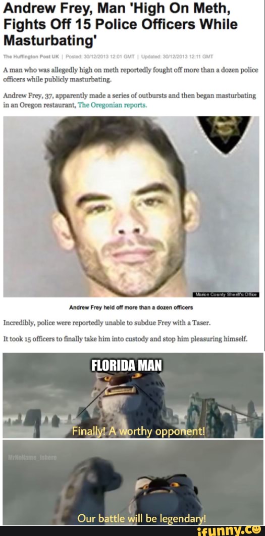 Andrew Frey, Man 'High On Meth, Fights Off 15 Police Officers While ...