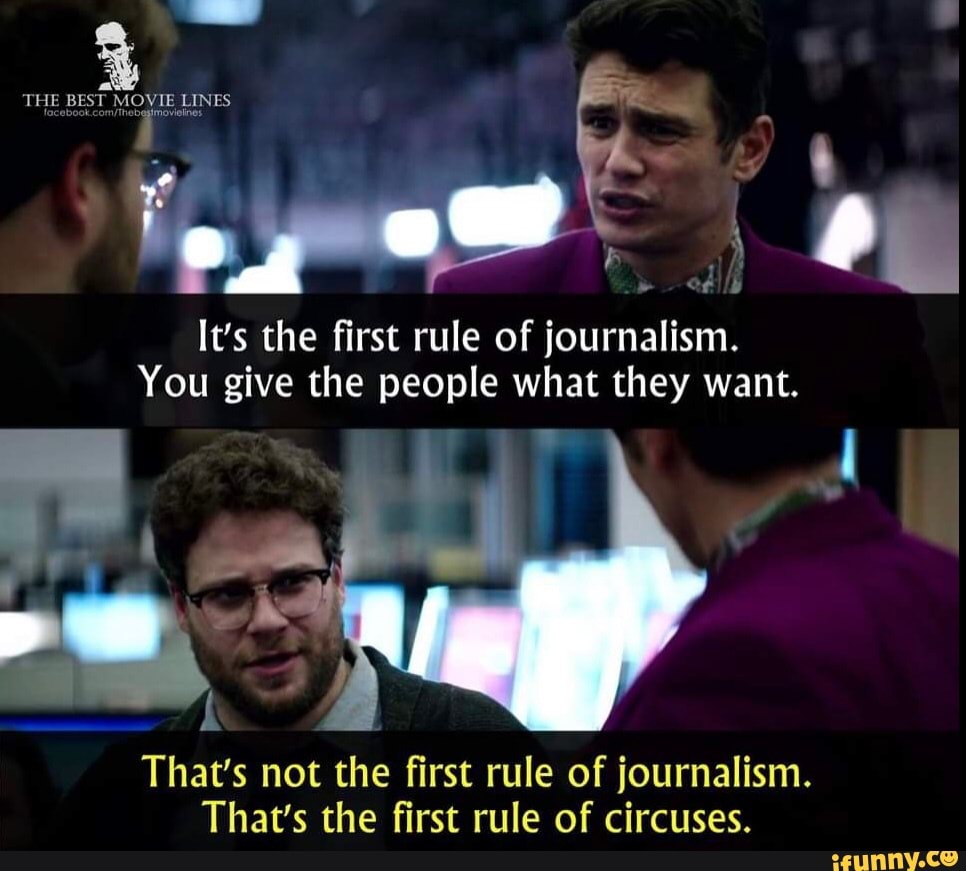 THE BEST MOVIE. LINES wer Ly It's the first rule of journalism. You ...