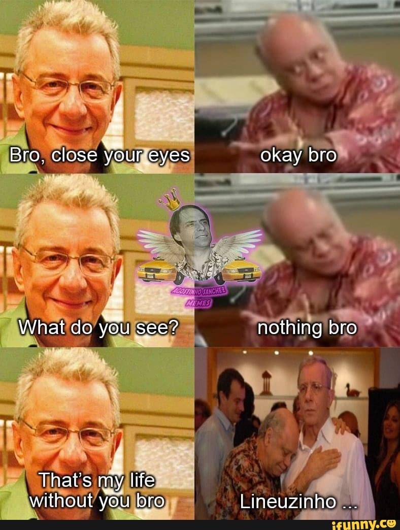 Bro, close your eyes okay bro What do you see? nothing bro That's my ...