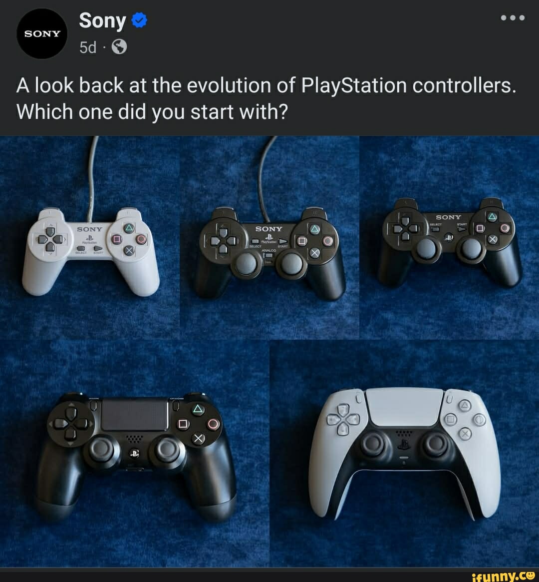 Look back at the evolution of PlayStation controllers. Which one did you start with? Sony SONY I ...