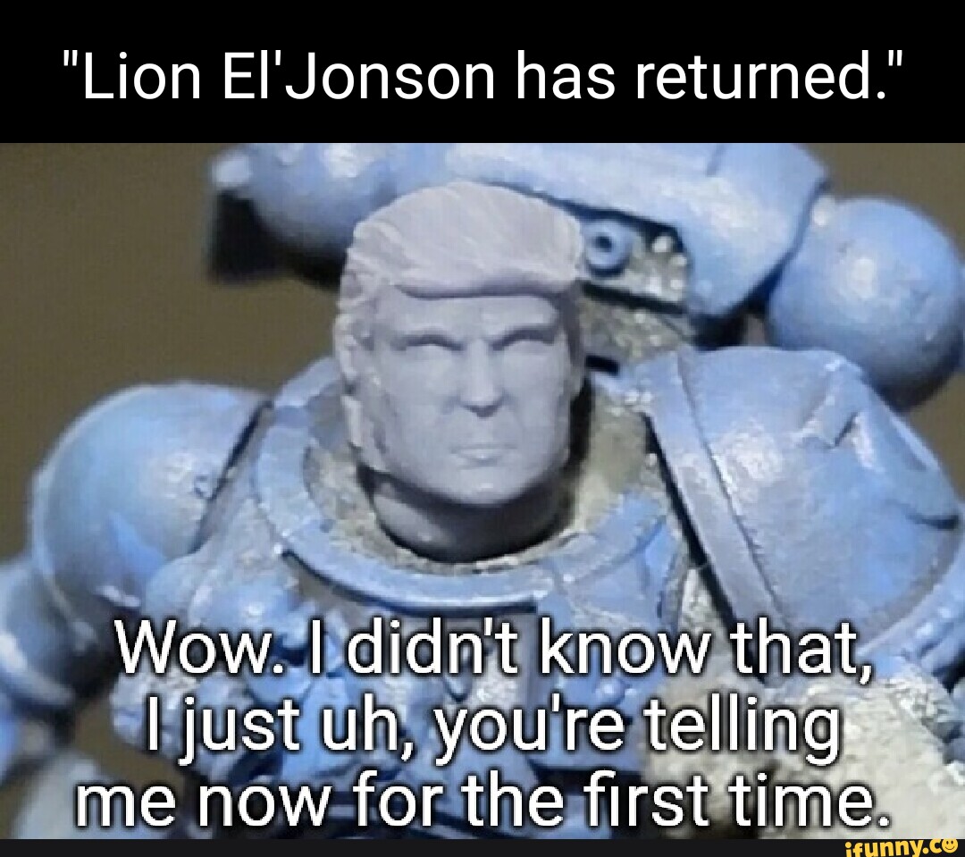 Eljonson memes. Best Collection of funny Eljonson pictures on iFunny