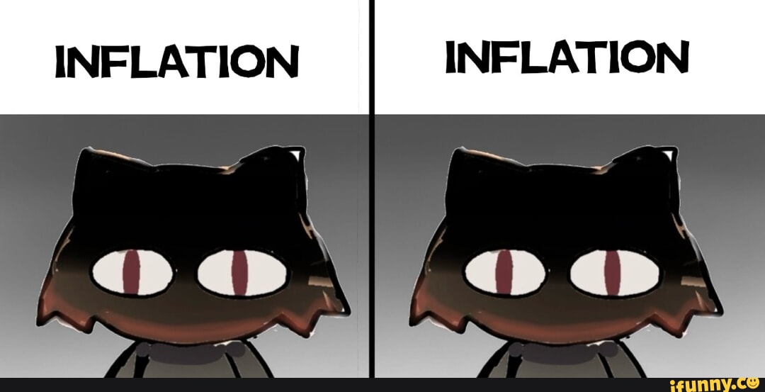 INFLATION I INFLATION - iFunny