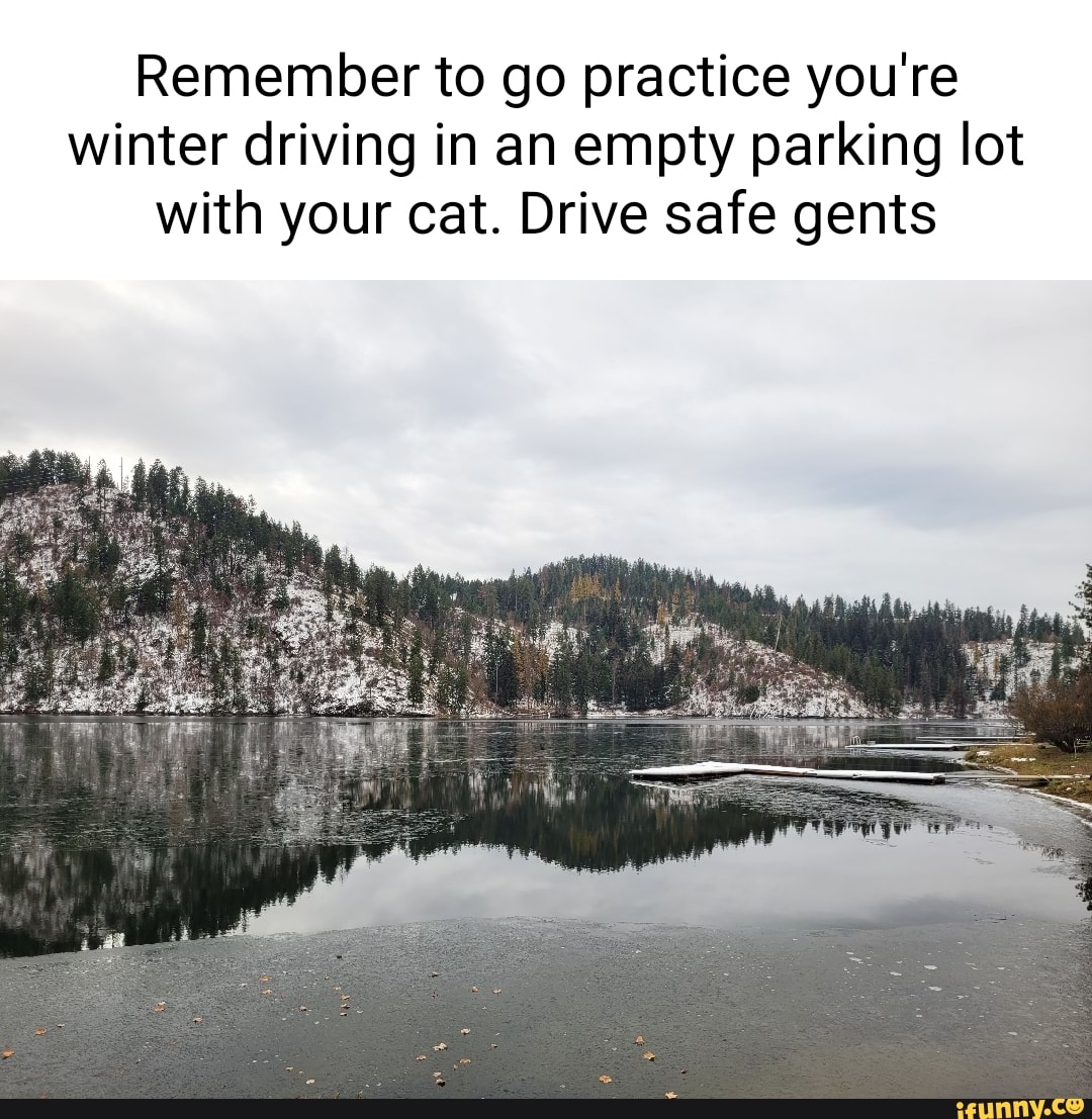 Remember to go practice you're winter driving in an empty parking lot ...