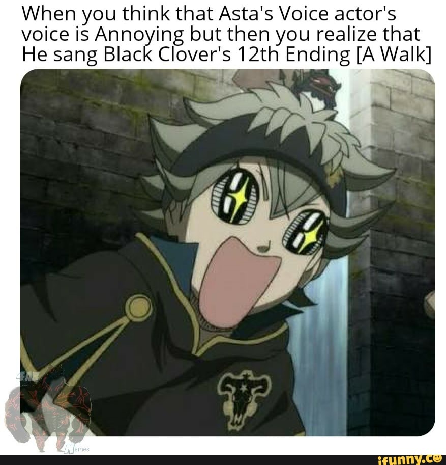 When you think that Asta's Voice actor's voice is Annoying but then you ...