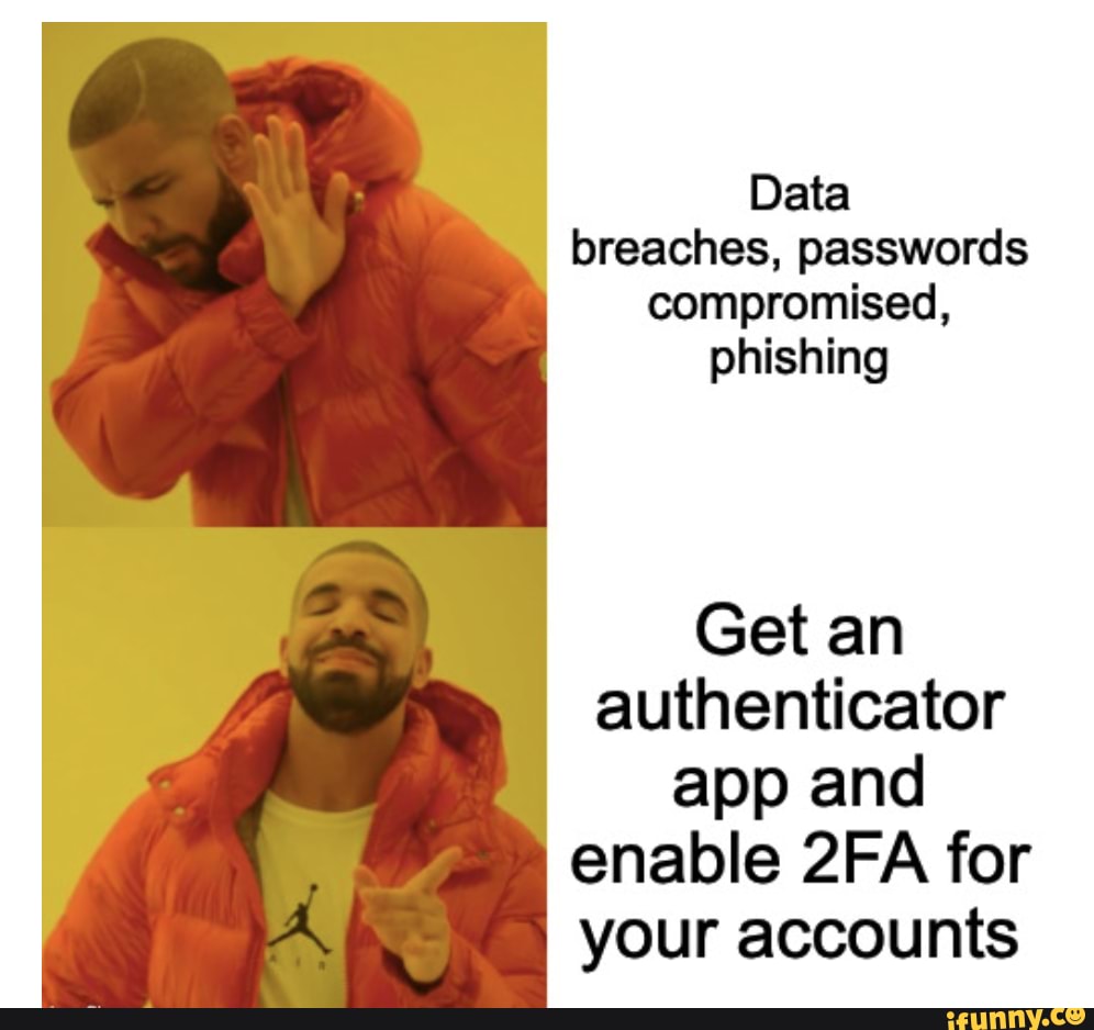 Data breaches, passwords compromised, phishing Get an authenticator app ...