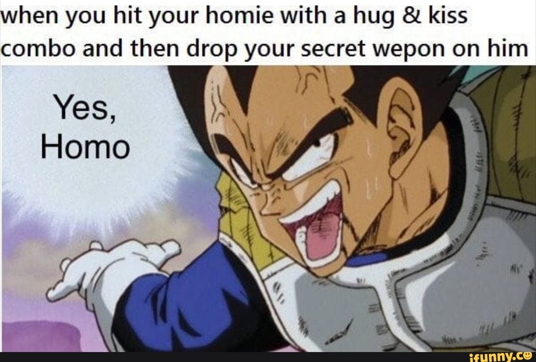 Hen you hit your homie with a hug & kiss combo and then drop your ...