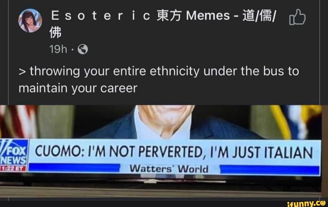 Esoter ic Memes > throwing your entire ethnicity under the bus to ...