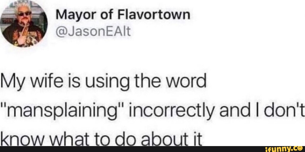 Mansplaining memes. Best Collection of funny Mansplaining pictures on ...