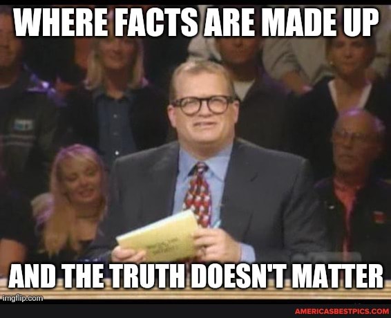 WHERE FACTS ARE MADE UP AND THE TRUTH DOESN'T MATTER - America’s best ...