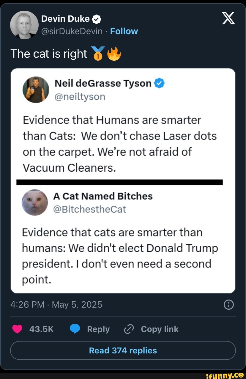 Devin Duke @sirDukeDevin Follow The cat is right Neil deGrasse Tyson ...