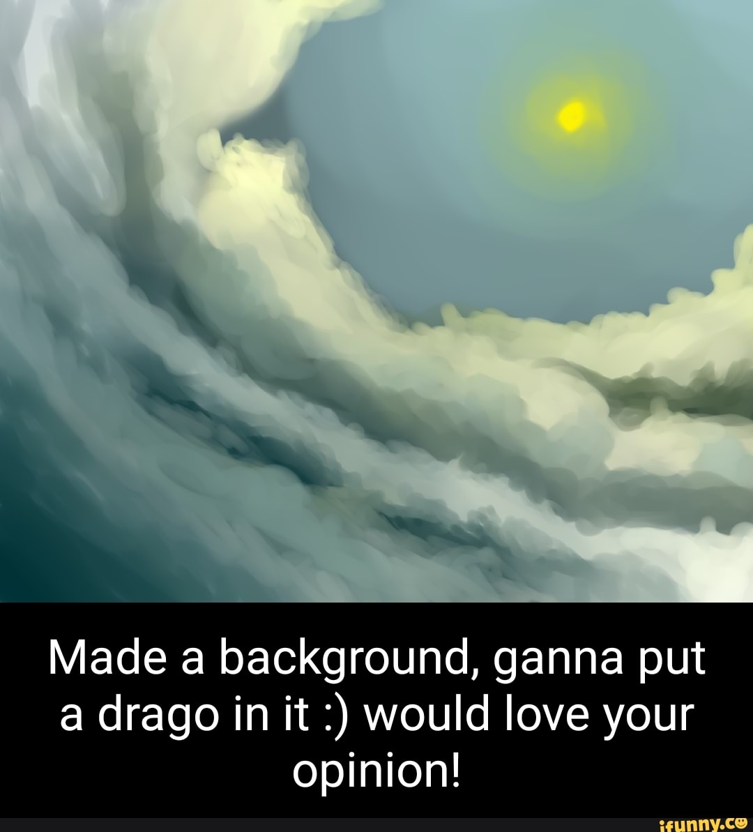We Made a background, ganna put a drago in it would love your opinion ...