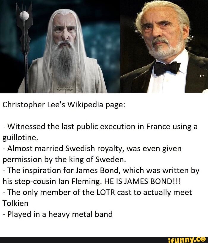 Christopher Lee's Wikipedia page: - Witnessed the last public execution ...