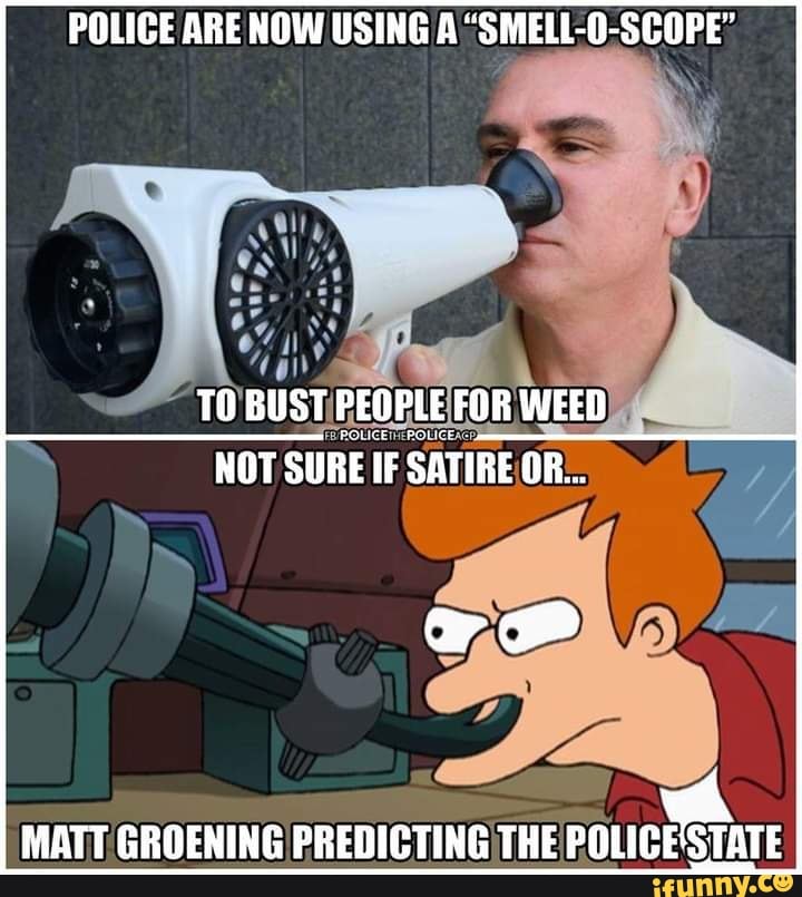 POLICE ARE NOW USING A "SMELL-O-SCOPE" TO BUST PEOPLE FOR WEED NOT SURE ...
