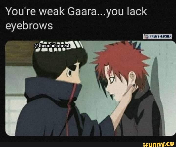 Gaara memes. Best Collection of funny Gaara pictures on iFunny