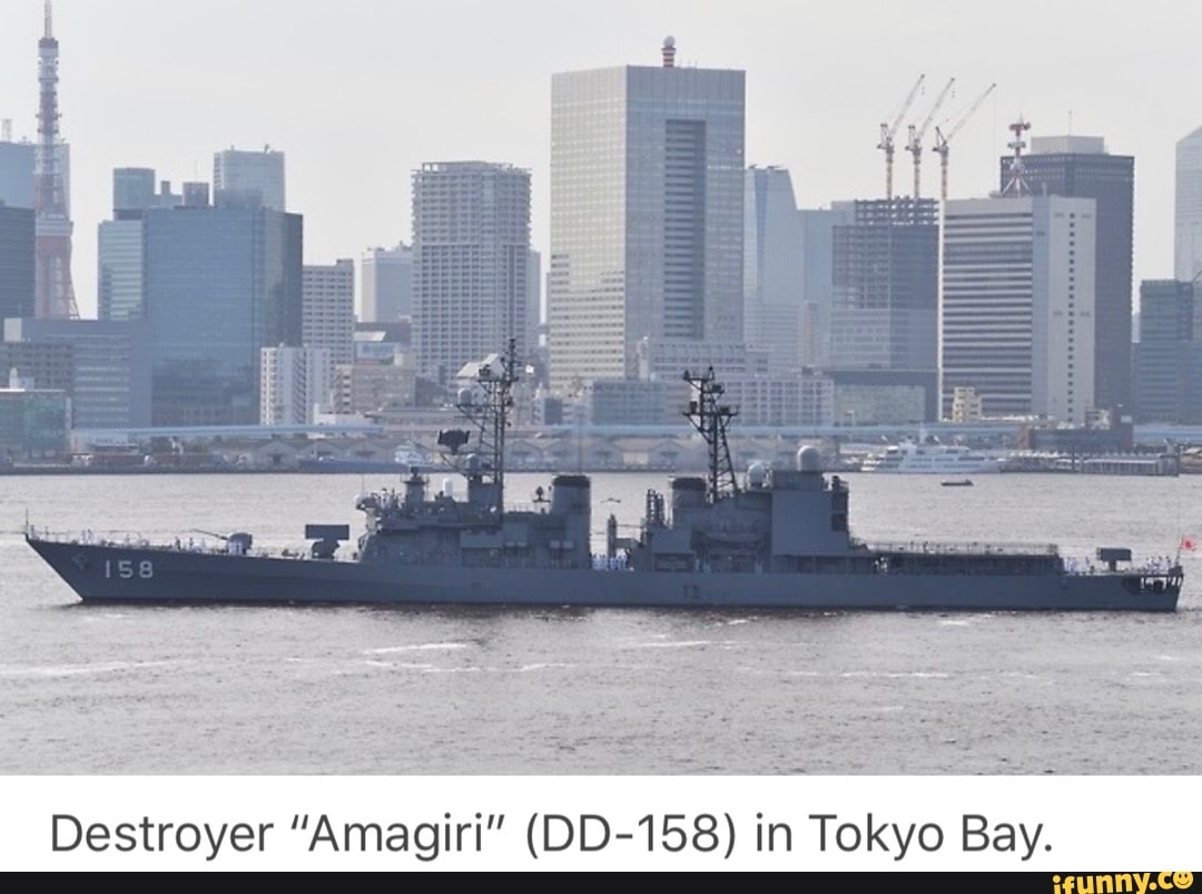 Destroyer ”Amagiri” (DD-158) in Tokyo Bay. - iFunny