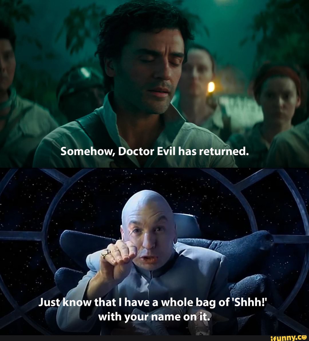 Somehow, Doctor Evil has returned. Just know that have a whole bag of ...