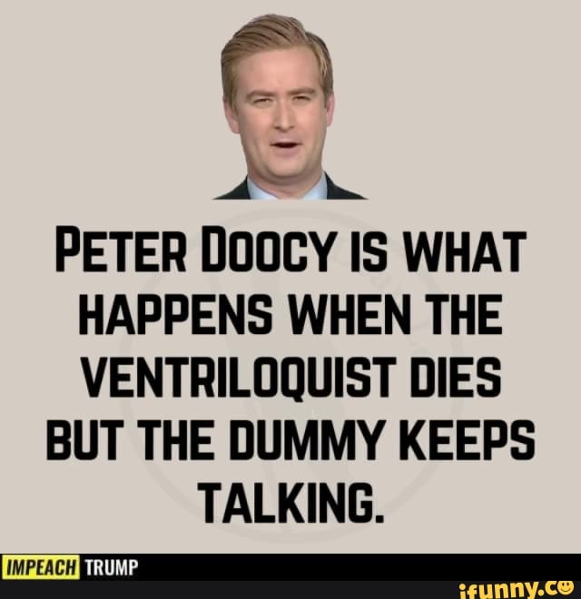 PETER DOOCY IS WHAT HAPPENS WHEN THE VENTRILOQUIST DIES BUT THE DUMMY ...