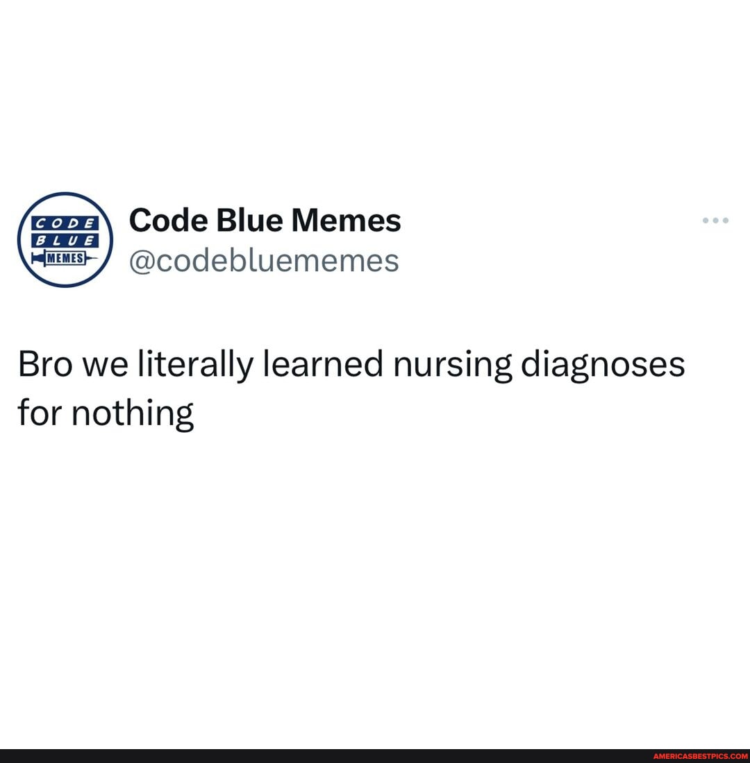 Do they still teach this nonsense?! 😭 - Code Blue Memes BLUE Bro we ...