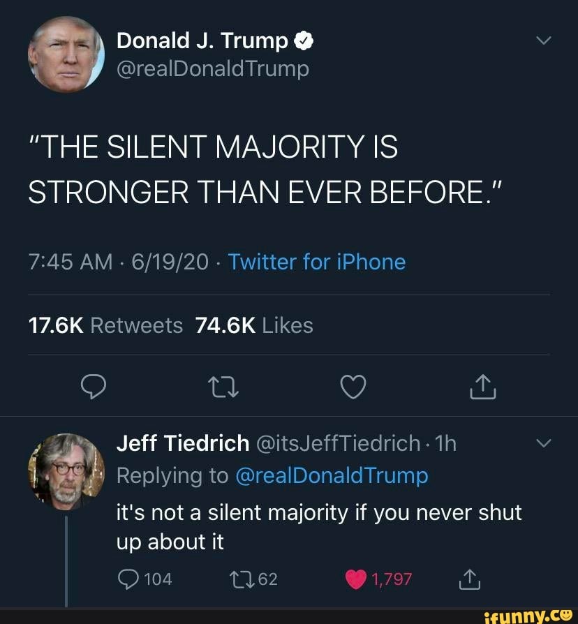 "THE SILENT MAJORITY IS STRONGER THAN EVER BEFORE." 7:45 AM 6/19/20 ...