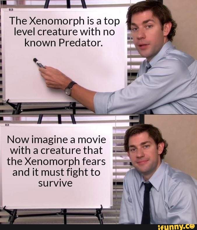 The Xenomorph is a top level creature with no known Predator. Now ...