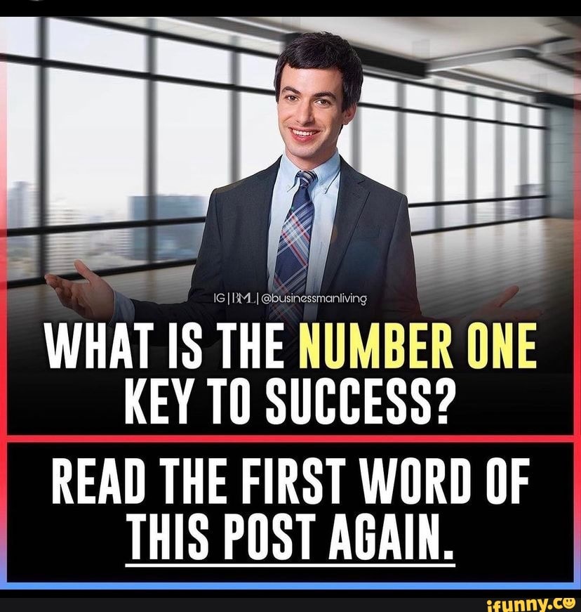 -ai WHAT IS THE NUMBER ONE KEY TO SUCCESS? READ THE FIRST WORD OF I ...