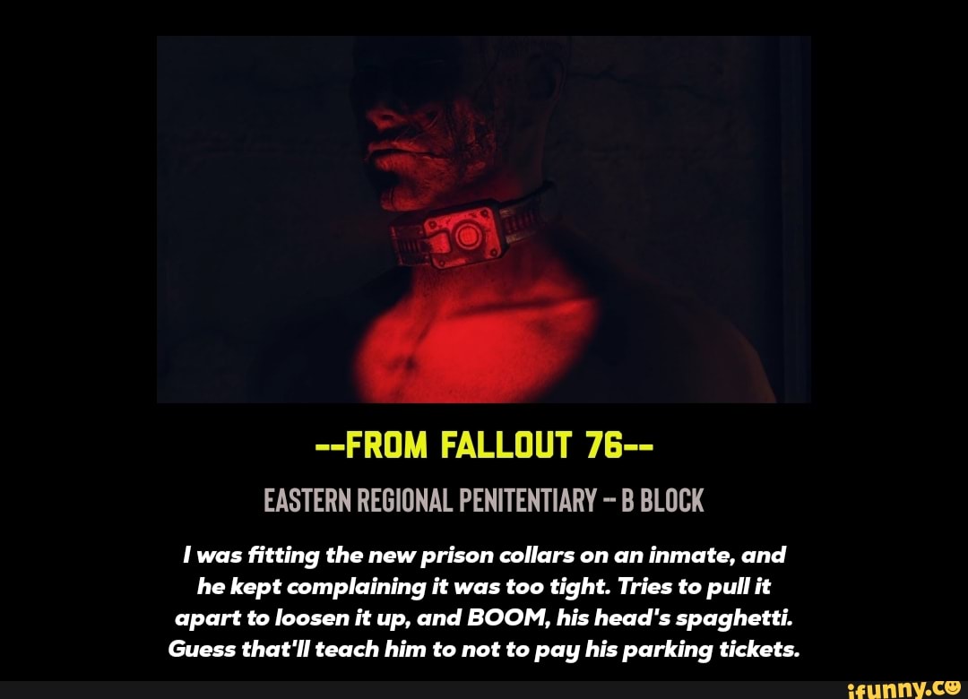 --FROM FALLOUT 76-- EASTERN REGIONAL PENITENTIARY B BLOCK was fitting ...