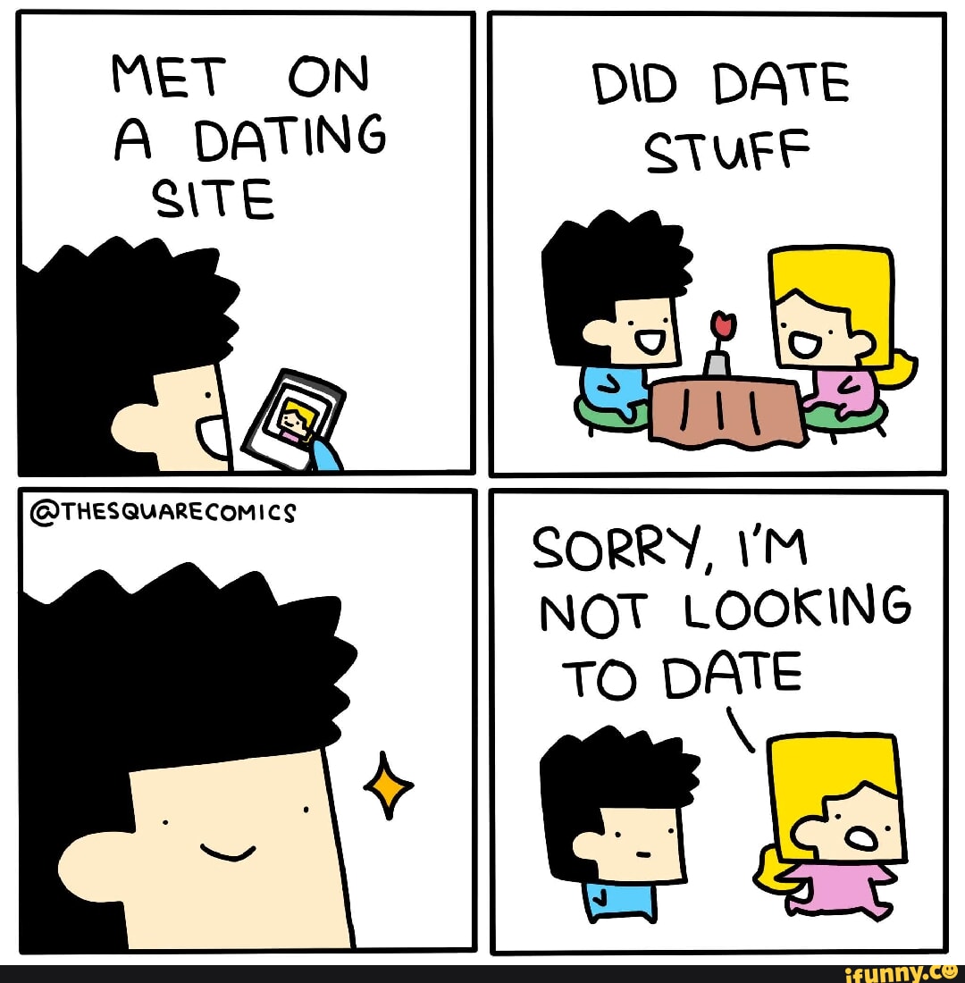 DID DATE STUFF SAT MET ON DATING SITE @THESQUARECOMICS SORRY, \'M NOT ...