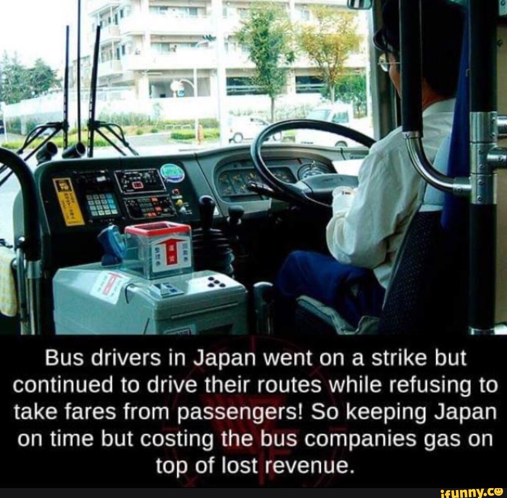 Bus drivers in Japan went on a strike but continued to drive their ...