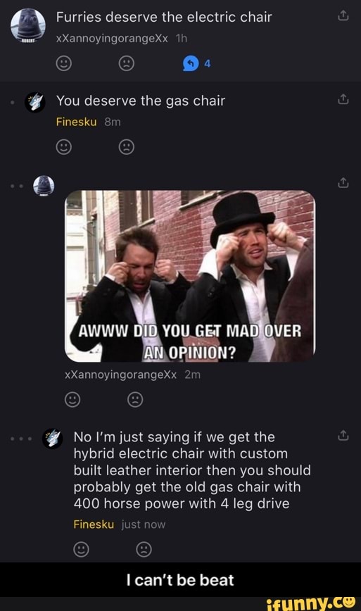 Furries deserve the electric chair g You deserve the gas chair DID YOU ...