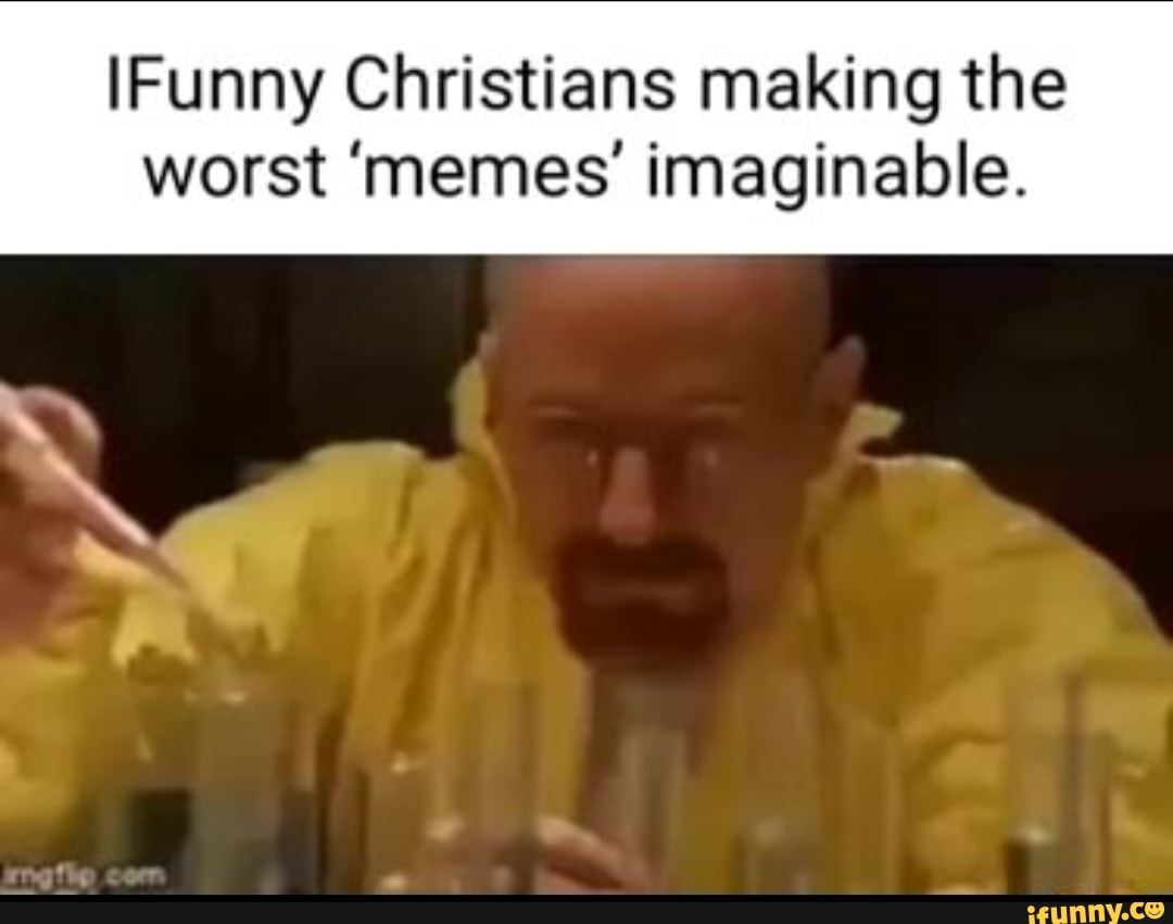 Funny Christians making the worst 'memes imaginable. - iFunny