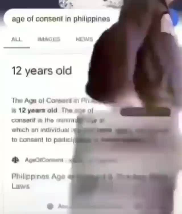 Age Of Consent In Philippines 12 Years Old The Agu Of Consent Is 12 4544