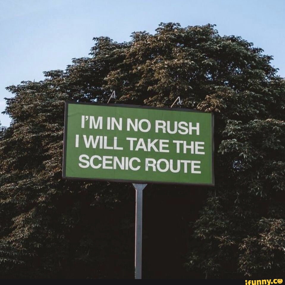 IN NO RUSE WILL TAKE THE SCENIC ROUTE - iFunny