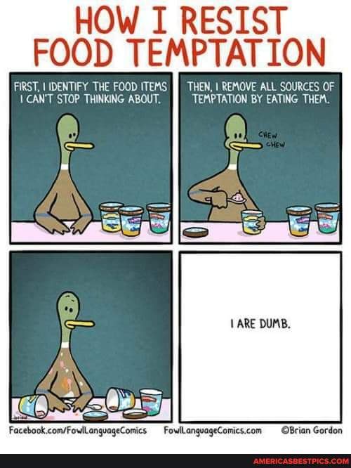 HOW I RESIST FOOD TEMPTATION FIRST, LIDENTIFY THE FOOD ITEMS THEN, I ...