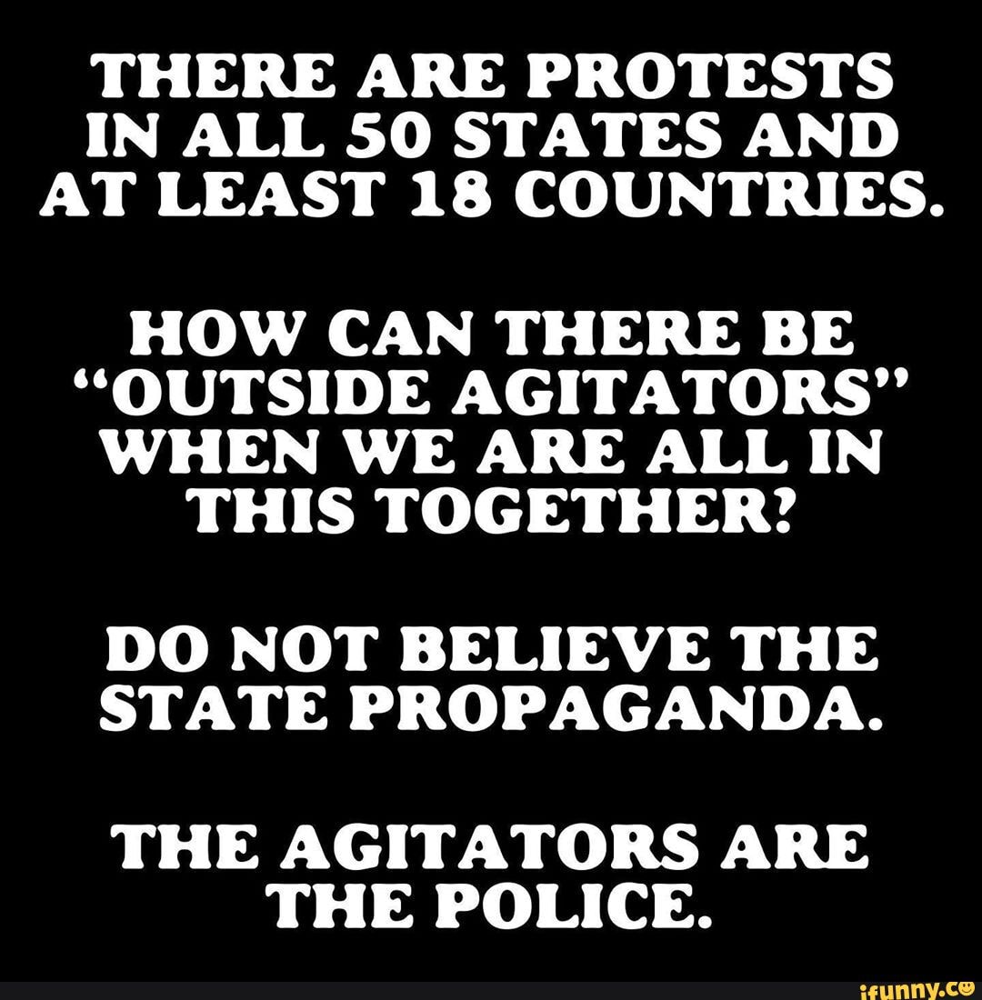 THERE ARE PROTESTS IN ALL 50 STATES AND AT LEAST 18 COUNTRIES. HOW CAN ...