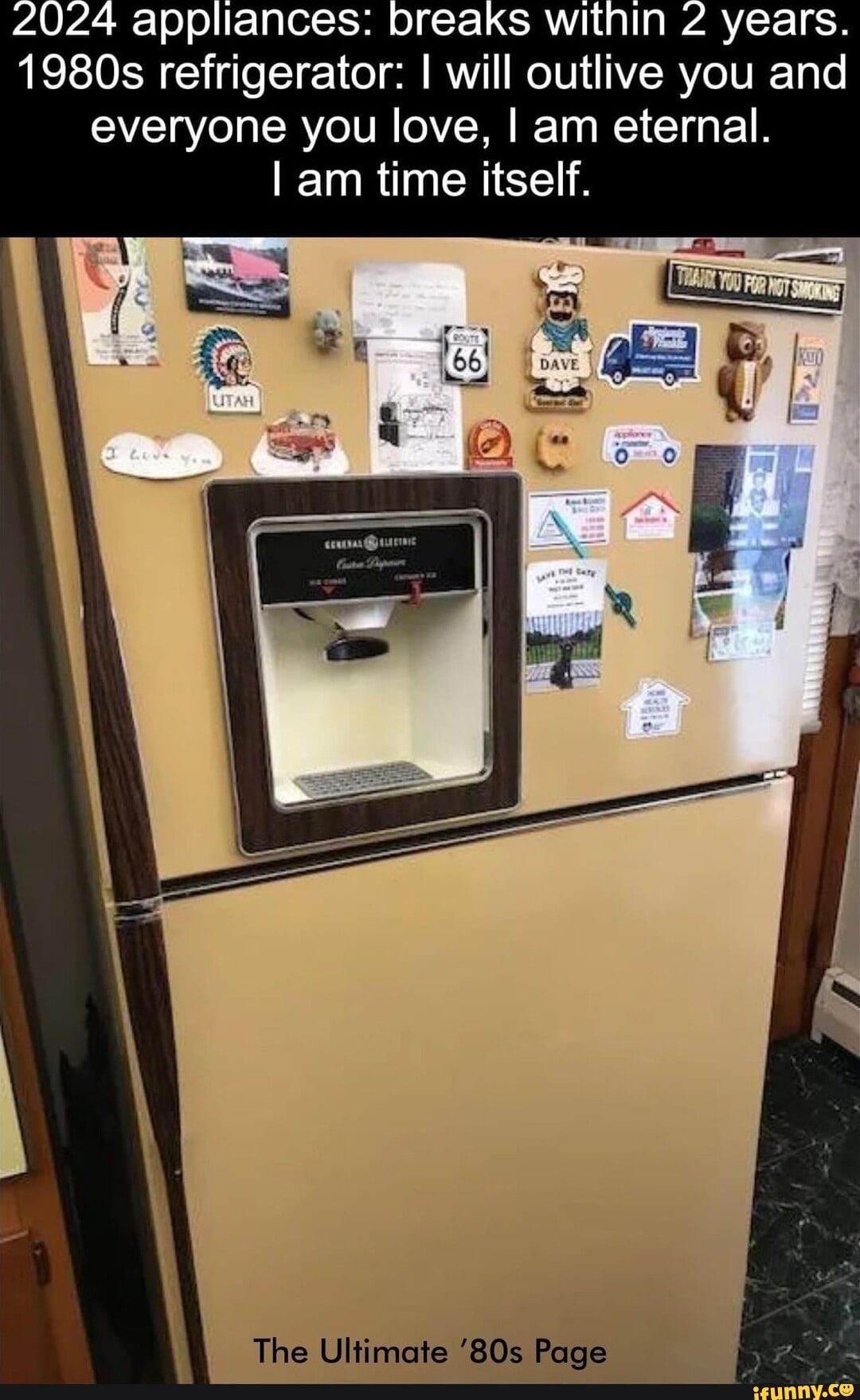 2024 appliances: breaks within 2 years. 1980s refrigerator: I will ...