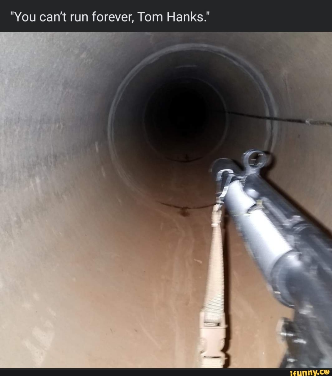 "You can't run forever, Tom Hanks." - iFunny