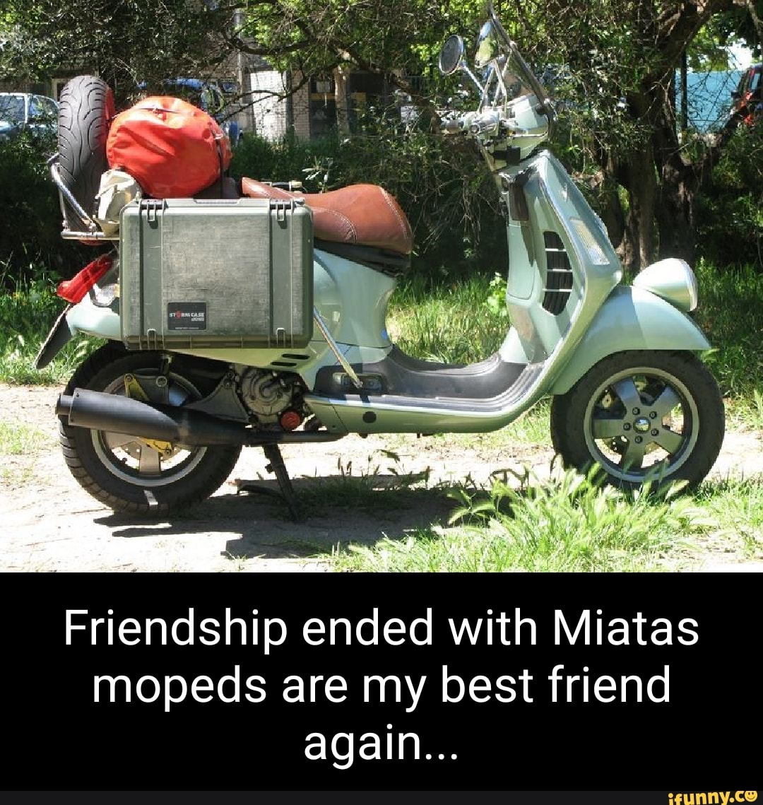 Mopeds memes. Best Collection of funny Mopeds pictures on iFunny