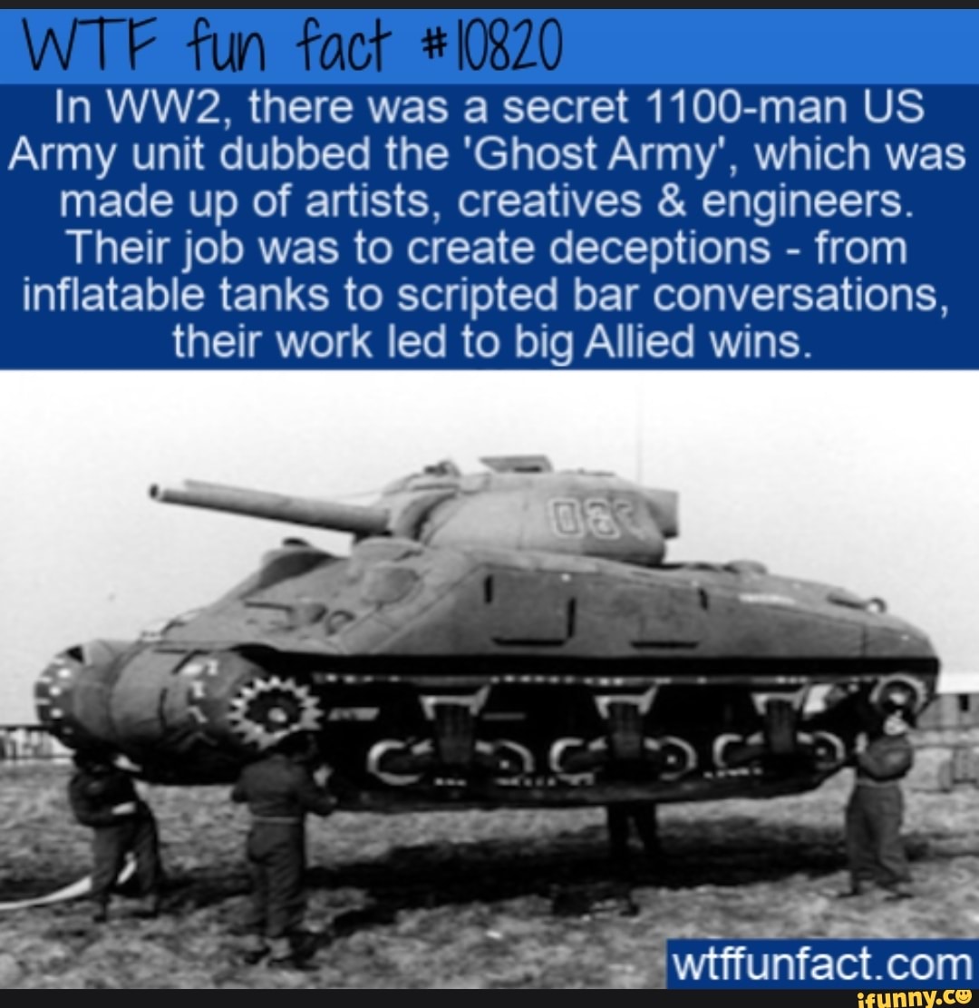 In WW2, there was a secret 1100-man US Army unit dubbed the 'Ghost Army ...