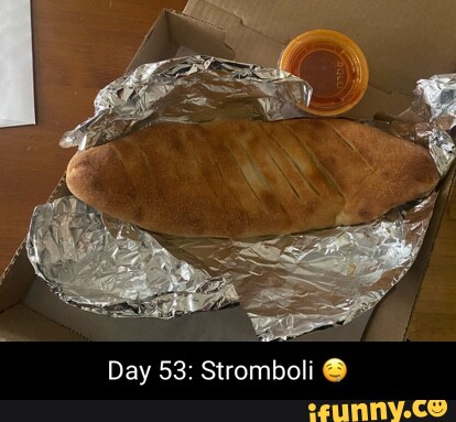 Stromboli memes. Best Collection of funny Stromboli pictures on iFunny