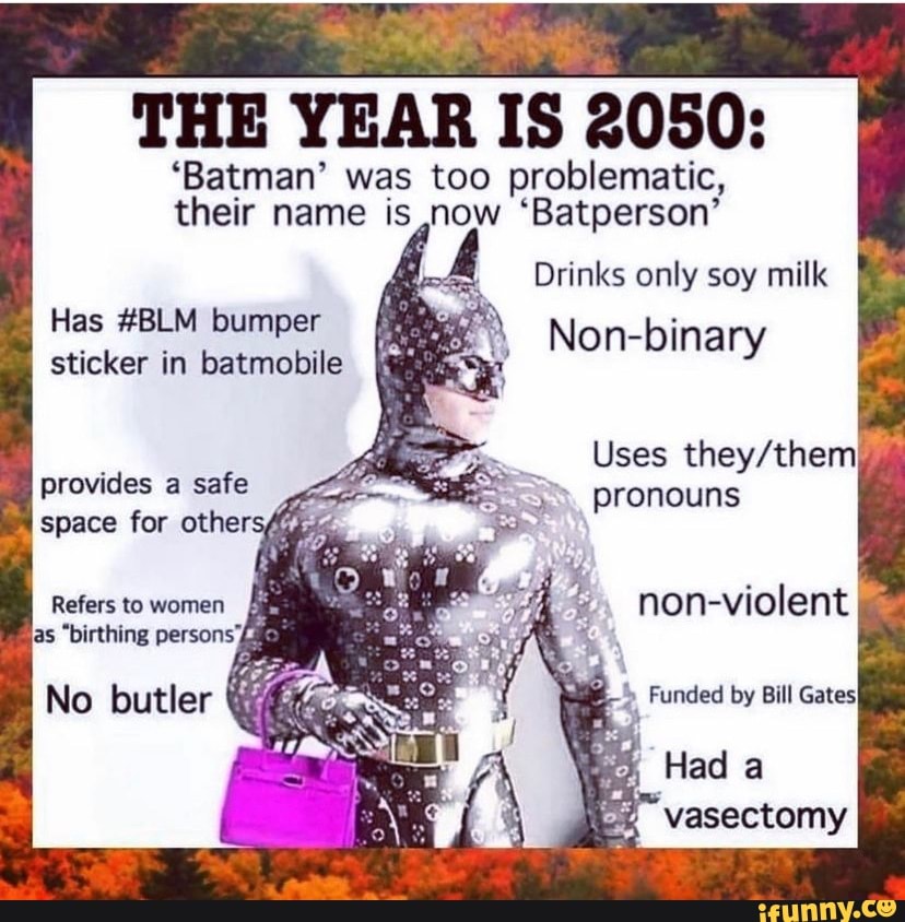 THE YEAR IS 2050: 'Batman' was too problematic, their name is now ...