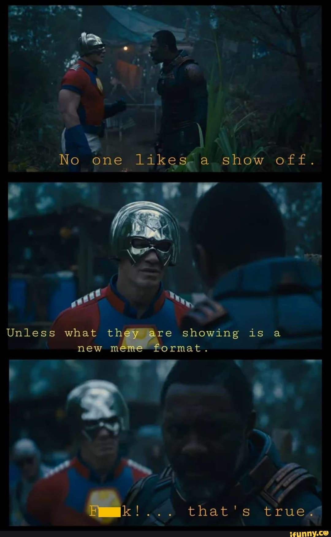 No one likes a show off. Unless what they are showing is a new meme ...