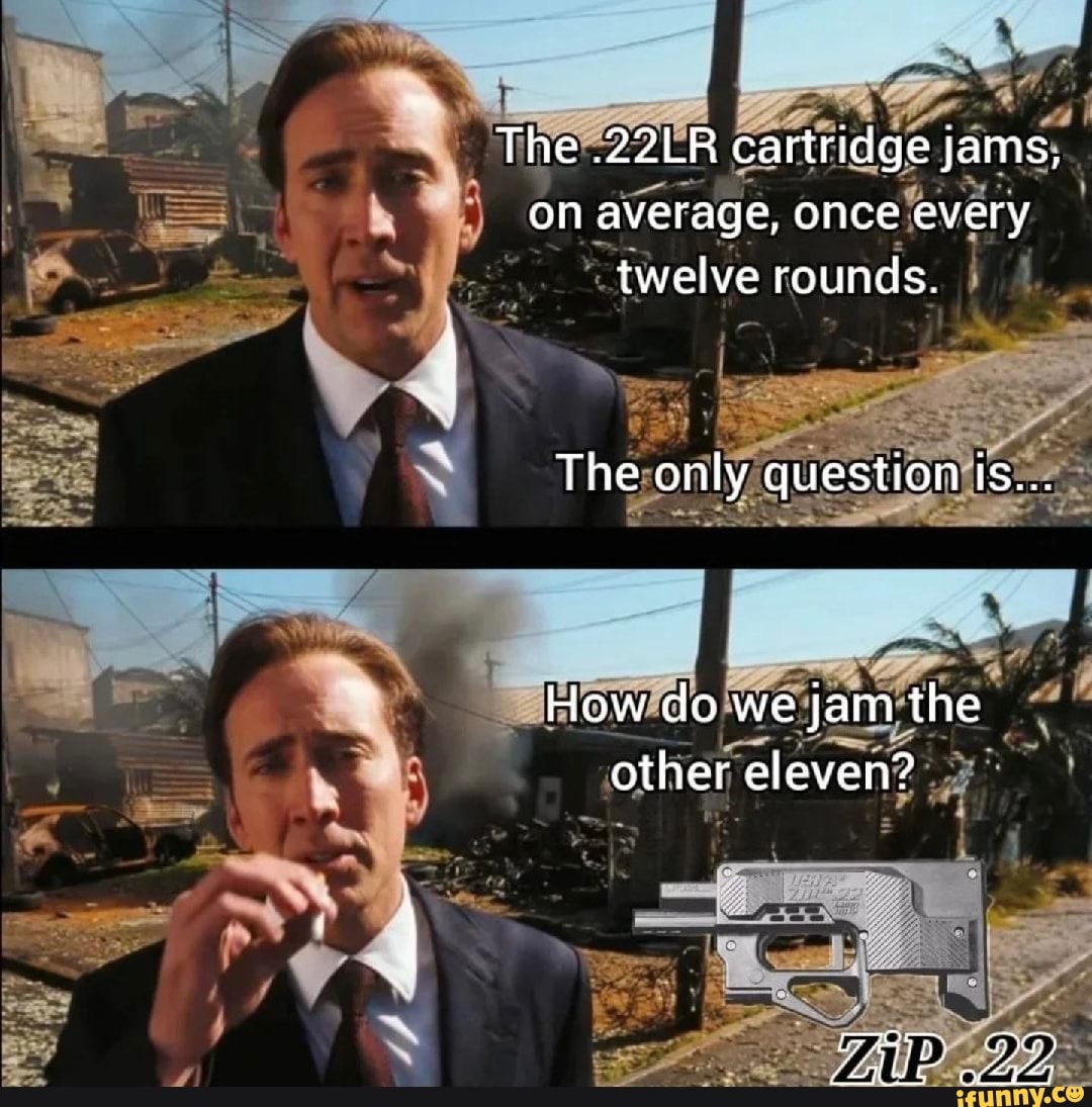 The .22LR cartridge jams, on average, once every on twelve rounds. The ...