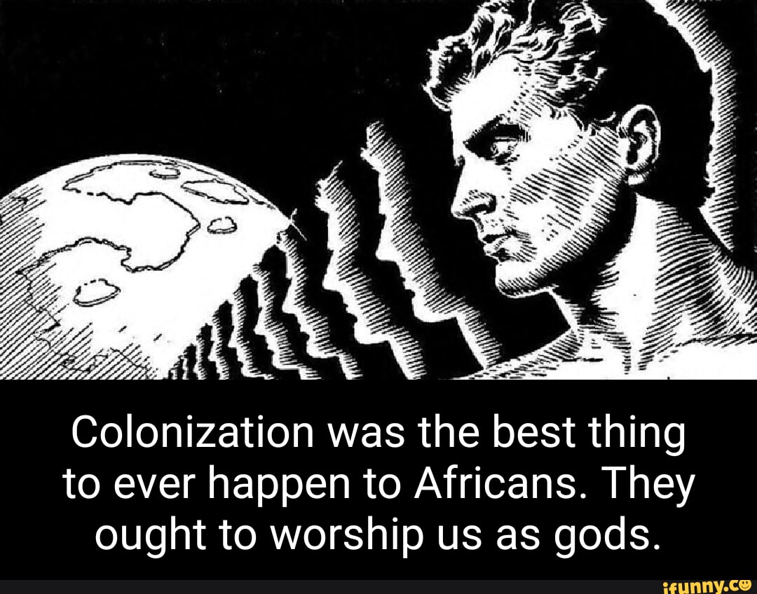 Colonization memes. Best Collection of funny Colonization pictures on ...
