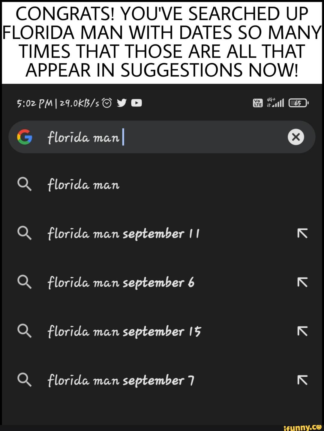 CONGRATS! YOU'VE SEARCHED UP FLORIDA MAN WITH DATES SO MANY TIMES THAT ...