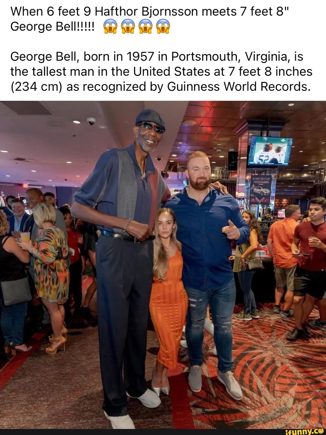When 6 feet 9 Hafthor Bjornsson meets 7 feet 8" George Bell George Bell, born in 1957 in ...