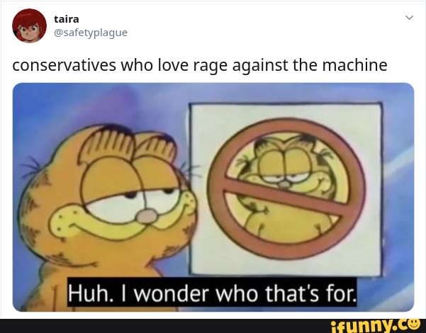 Conservative irony. - conservatives who love rage against the machine ...