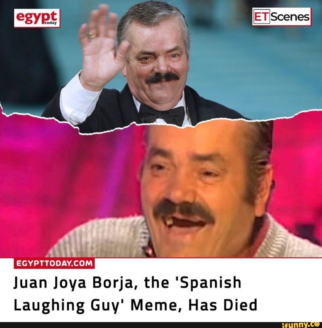 Rip to a legend - Juan Joya Borja, the 'Spanish Laughing Guy' Meme, Has ...
