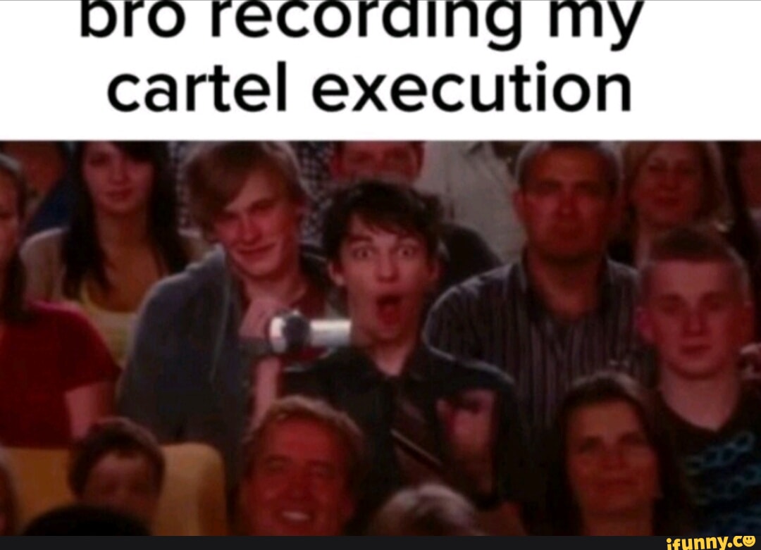 Cartel execution - iFunny