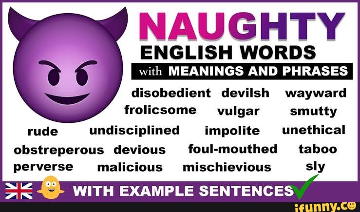 NAUGHTY ENGLISH WORDS with MEANINGS AND PHRASES disobedient devilsh ...