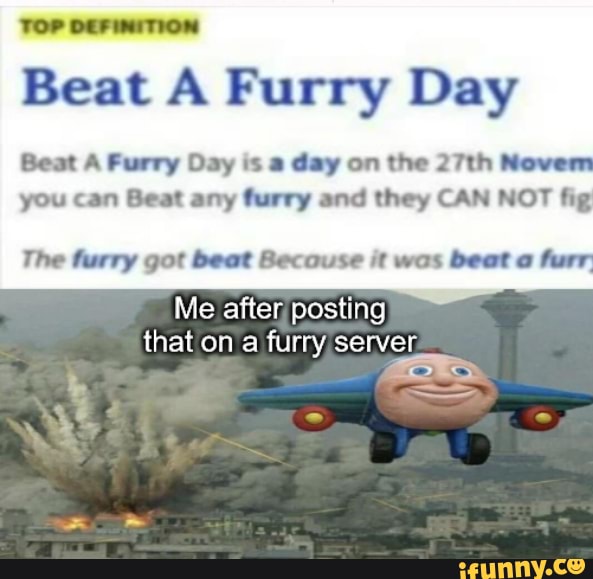 Beat A Furry Day Beat A Furry Day is a day on the 27th you can Beat any ...